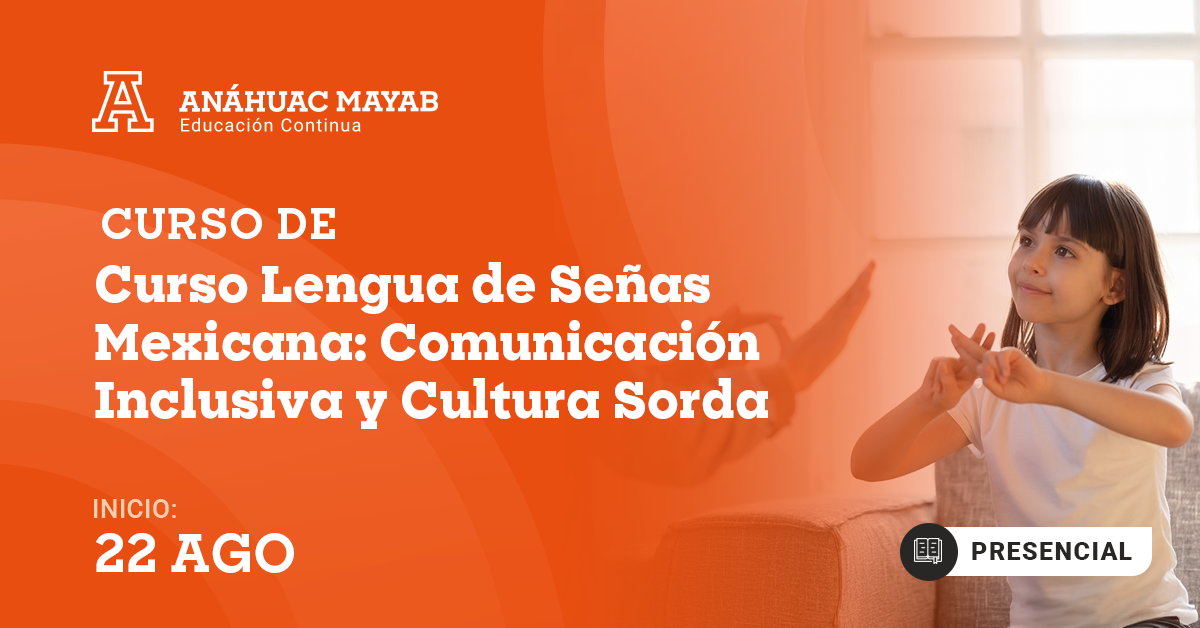 Curso en Lengua de Señas Mexicana: Comunicación Inclusiva y Cultura Sorda